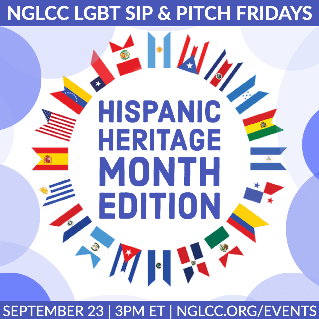 NGLCC LGBT Sip & Pitch Fridays: Hispanic Heritage Month Edition ... NGLCC LGBT Sip & Pitch Fridays: Hispanic Heritage Month Edition ...